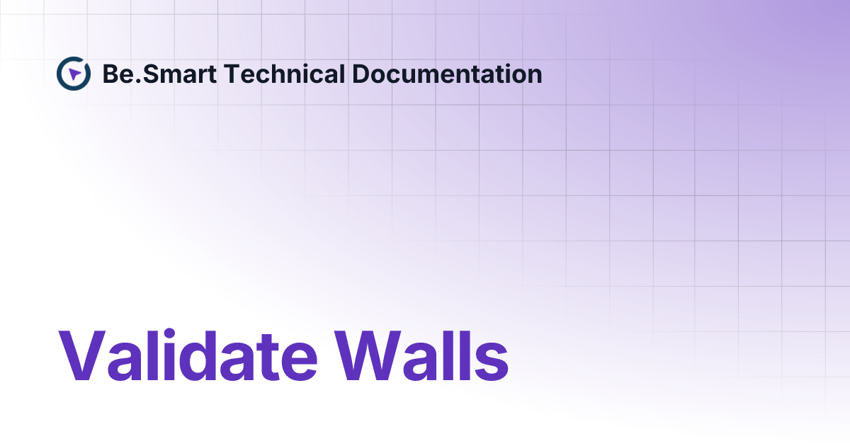 Validate Walls | Be.Smart Technical Documentation