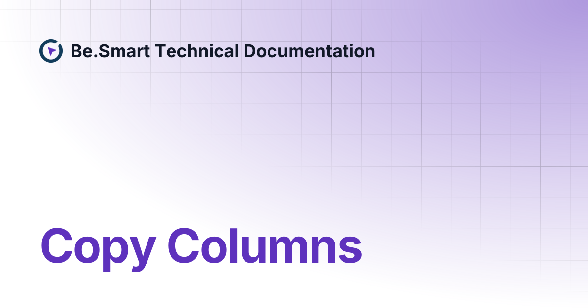 Copy Columns | Be.Smart Technical Documentation