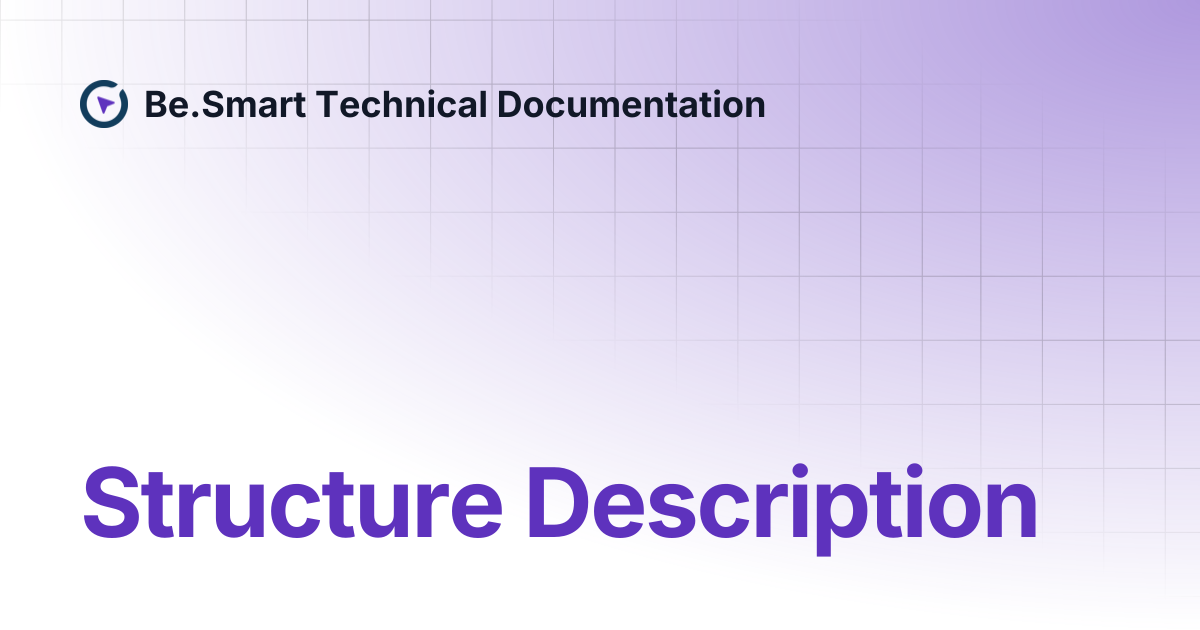 Structure Description | Be.Smart Technical Documentation