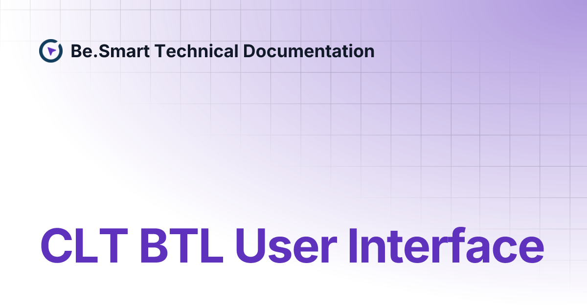 CLT BTL User Interface | Be.Smart Technical Documentation