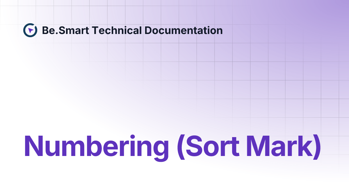 Numbering (Sort Mark) | Be.Smart Technical Documentation