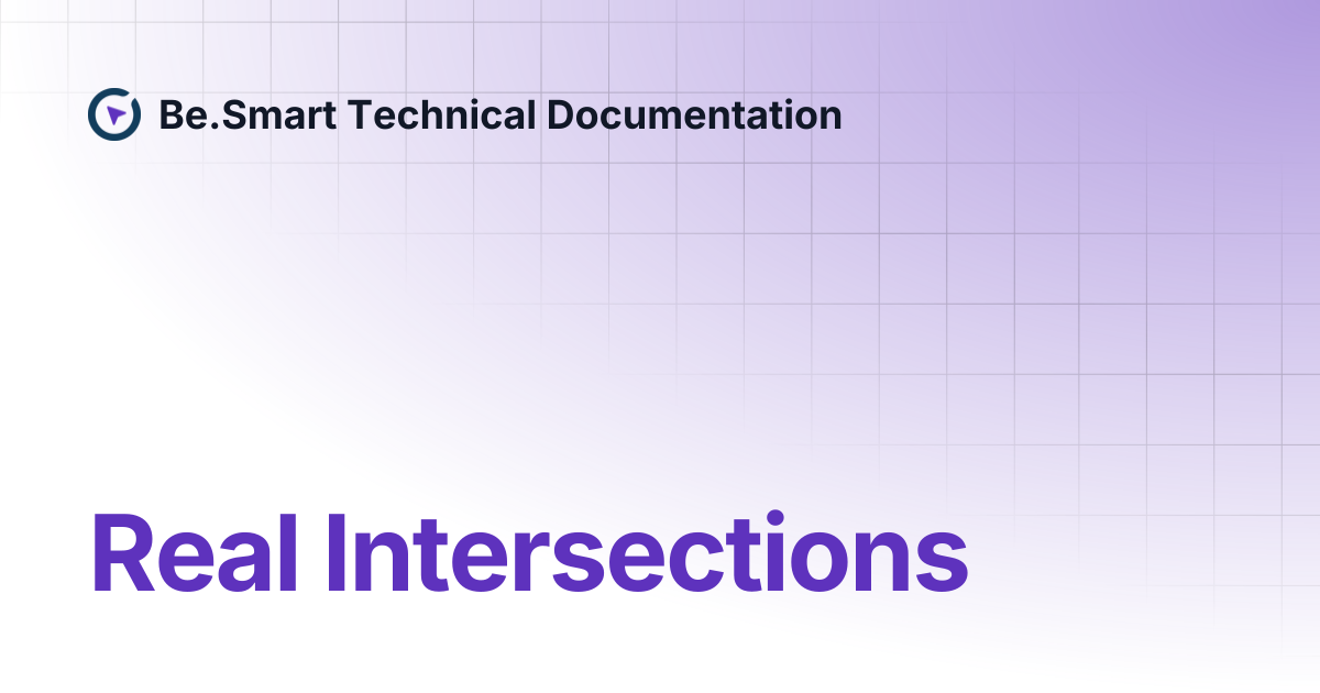 Real Intersections | Be.Smart Technical Documentation