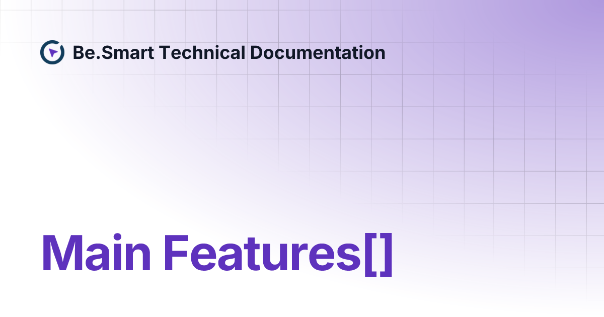 Main Features[] | Be.Smart Technical Documentation