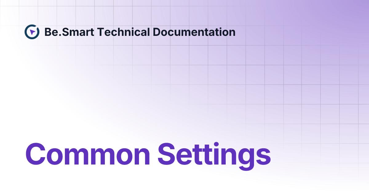 Common Settings | Be.Smart Technical Documentation