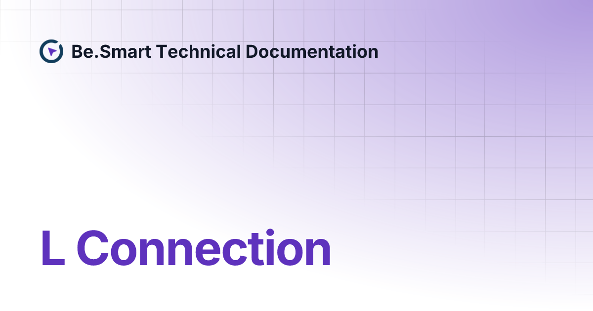 L Connection | Be.Smart Technical Documentation