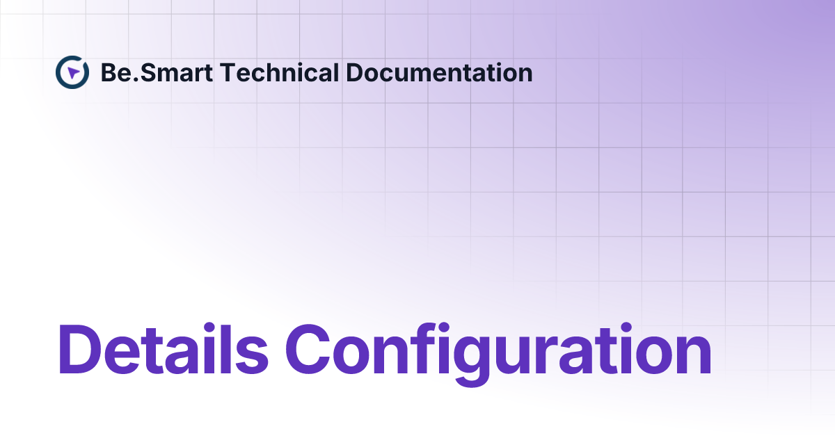 Details Configuration | Be.Smart Technical Documentation