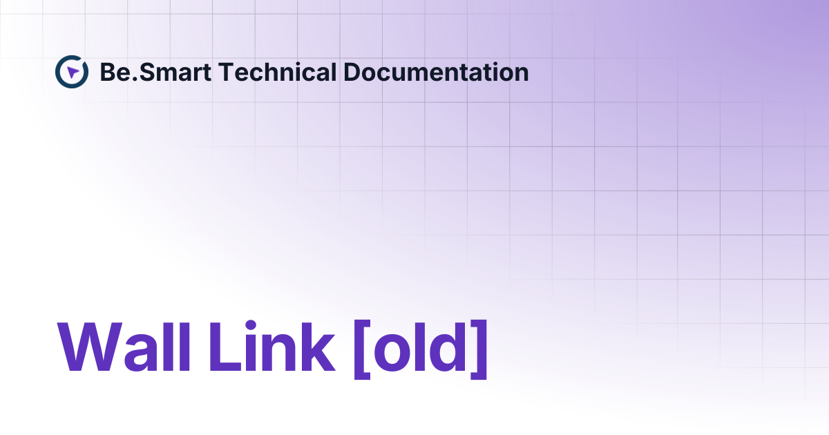 Wall Link [old] | Be.Smart Technical Documentation