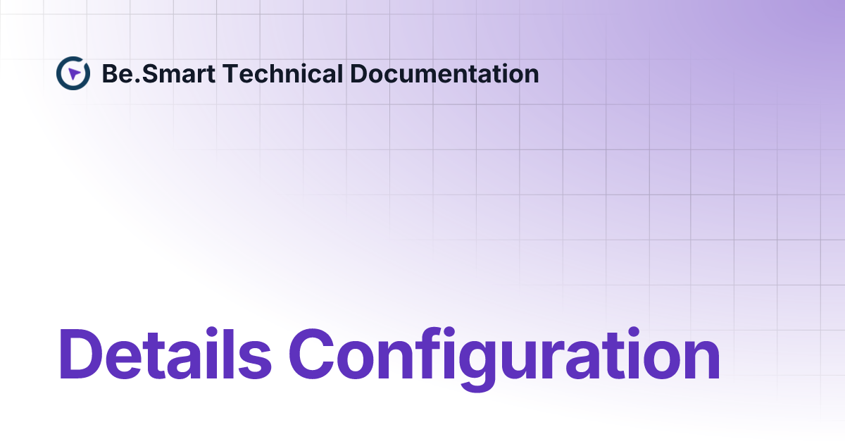 Details Configuration | Be.Smart Technical Documentation
