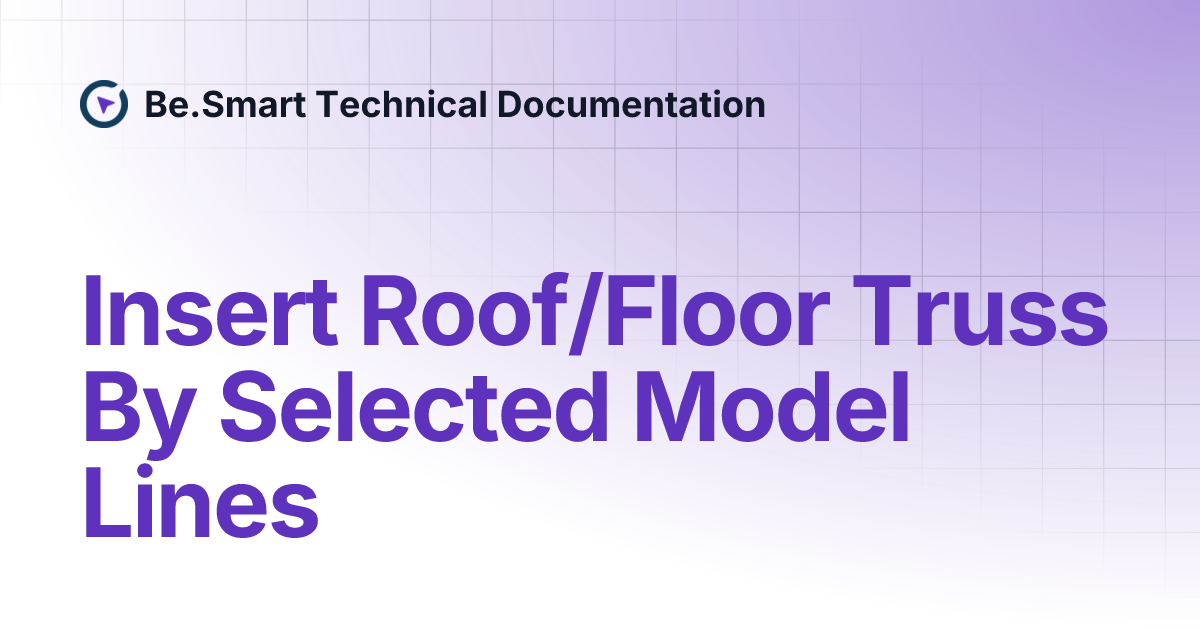 Insert Roof/Floor Truss By Selected Model Lines | Be.Smart Technical Documentation