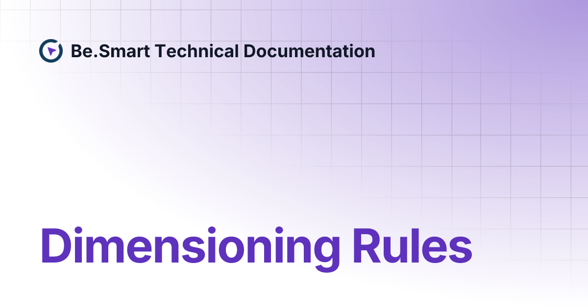 Dimensioning Rules | Be.Smart Technical Documentation