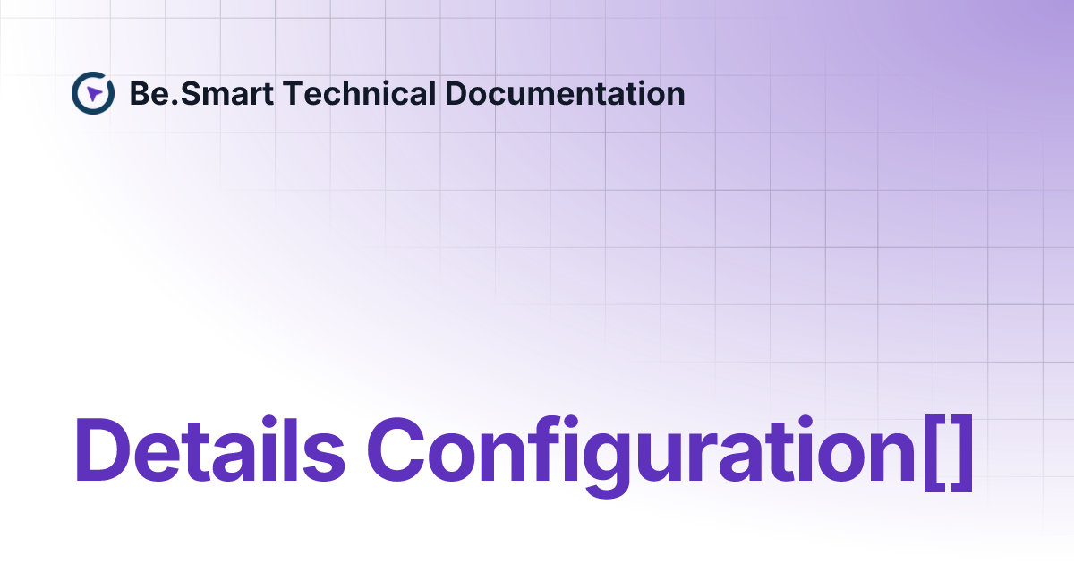 Details Configuration[] | Be.Smart Technical Documentation