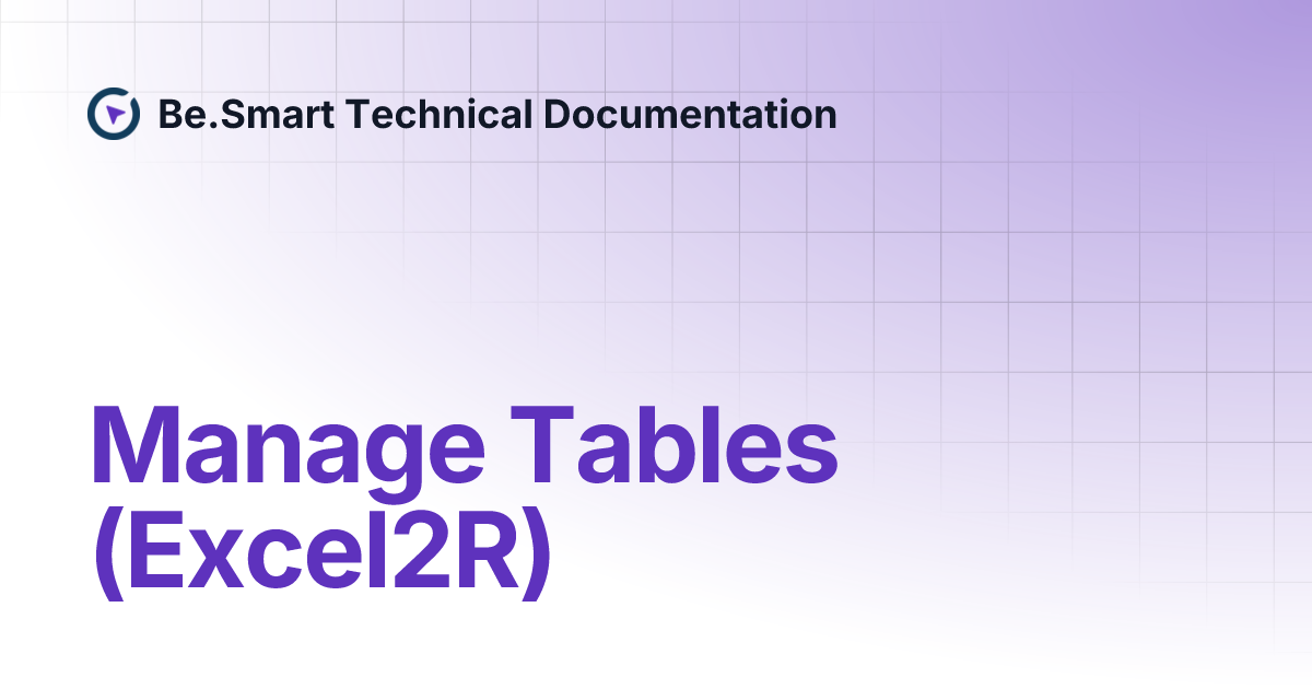 Manage Tables (Excel2R) | Be.Smart Technical Documentation