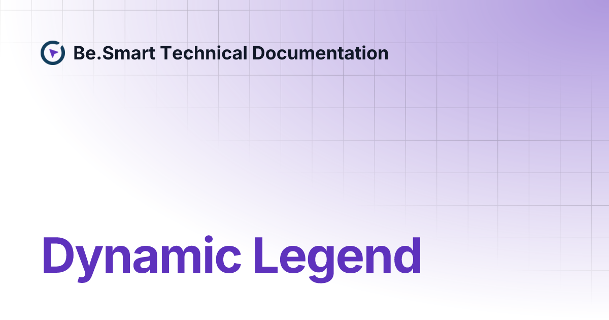 Dynamic Legend | Be.Smart Technical Documentation