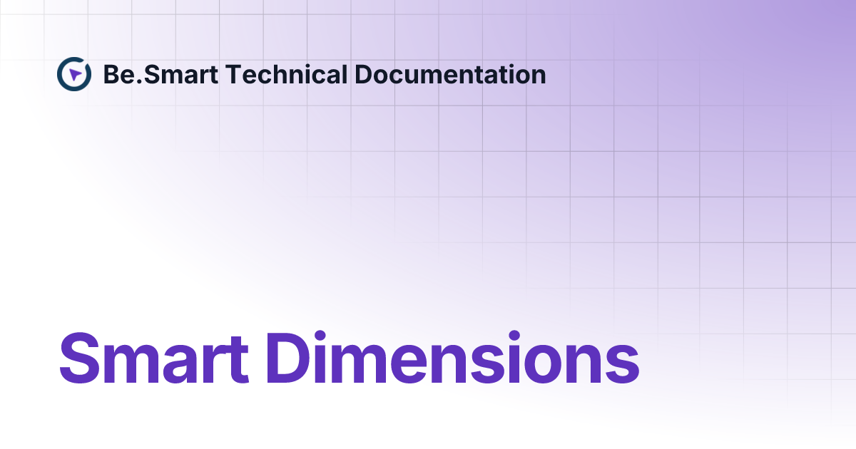 Smart Dimensions | Be.Smart Technical Documentation