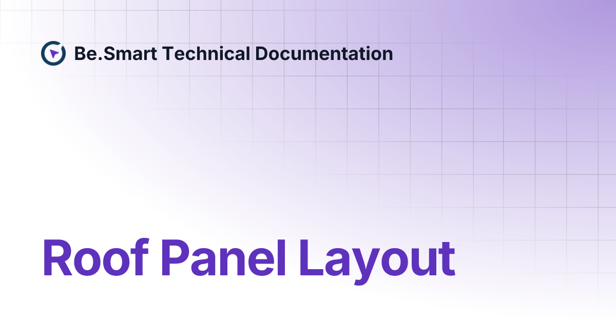 Roof Panel Layout | Be.Smart Technical Documentation