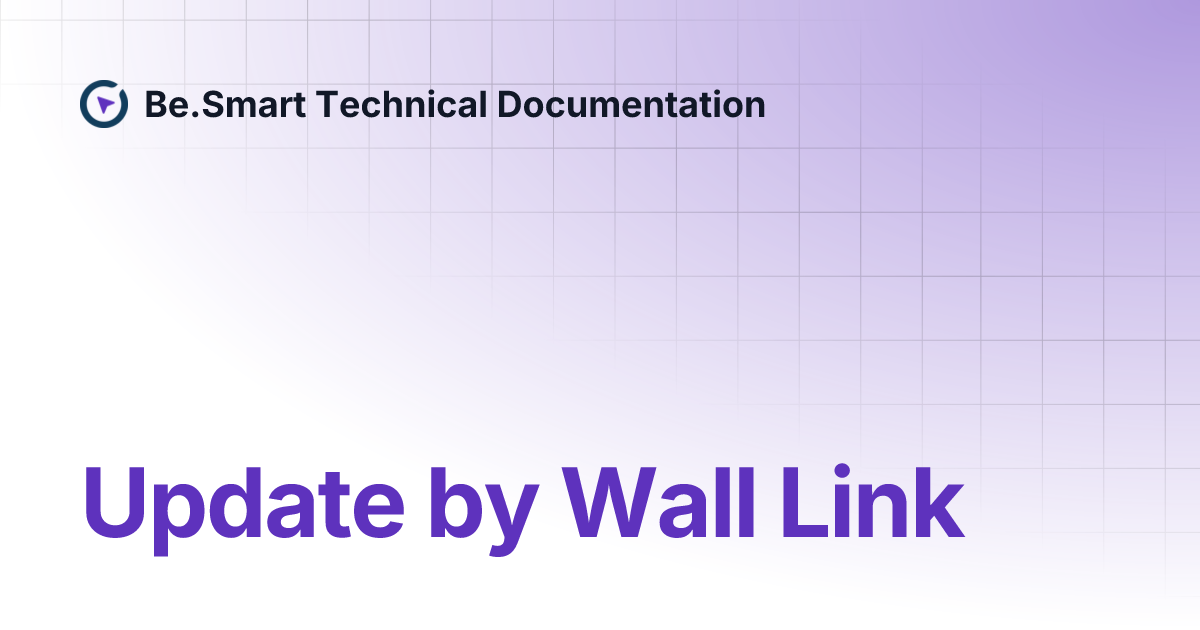 Update by Wall Link | Be.Smart Technical Documentation