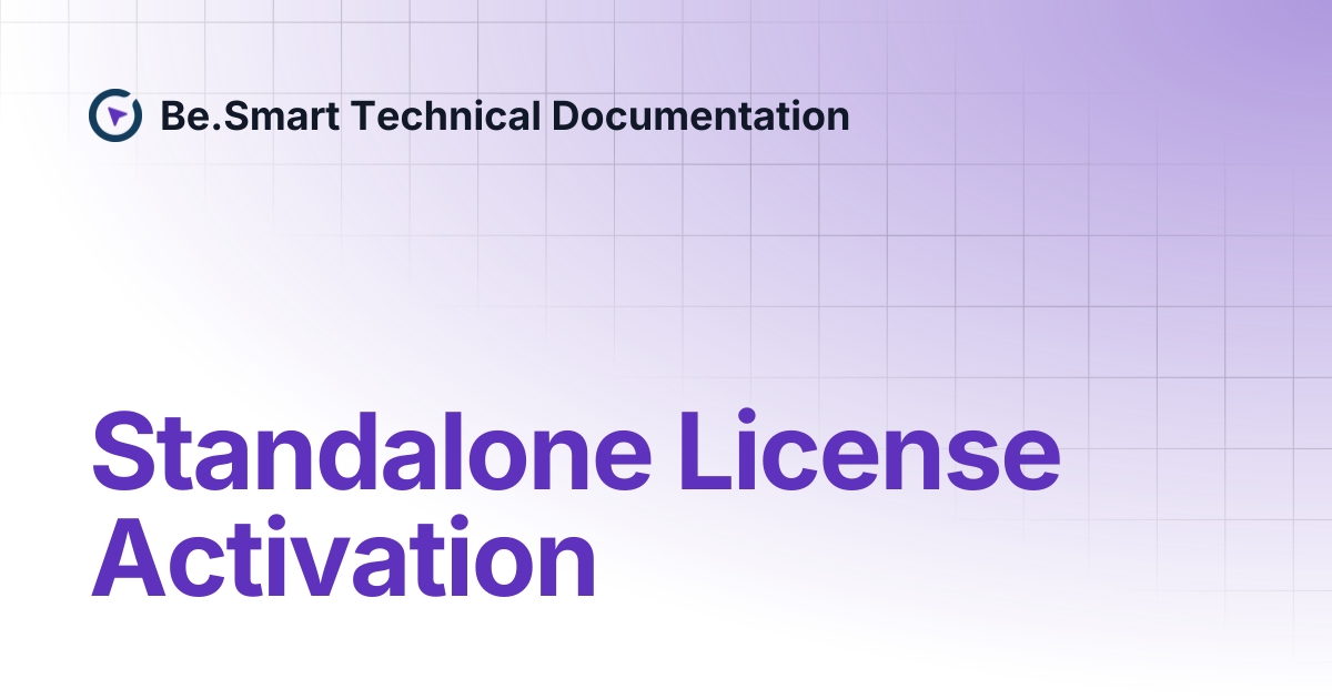Standalone License Activation | Be.Smart Technical Documentation