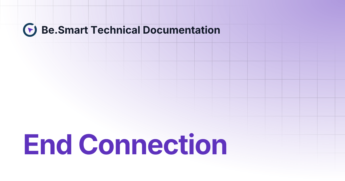 End Connection | Be.Smart Technical Documentation
