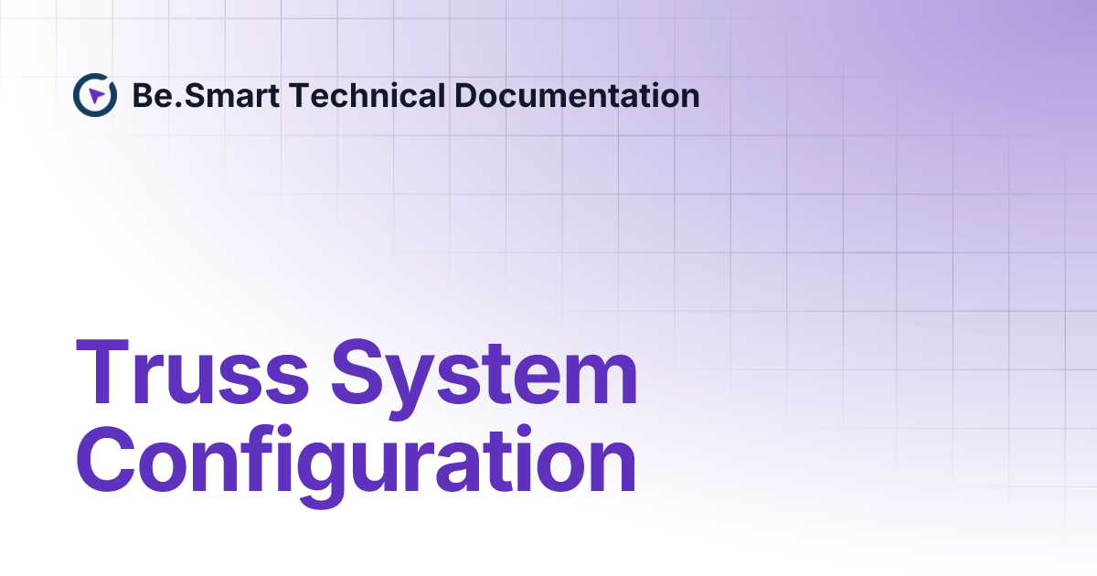 Truss System Configuration | Be.Smart Technical Documentation