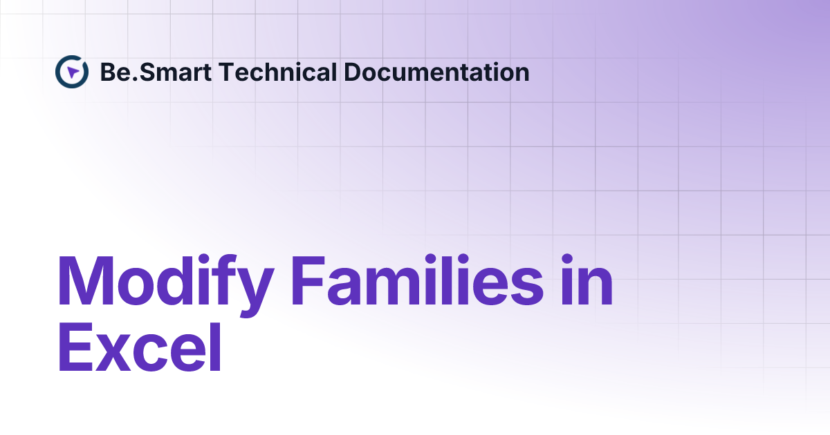 Modify Families in Excel | Be.Smart Technical Documentation