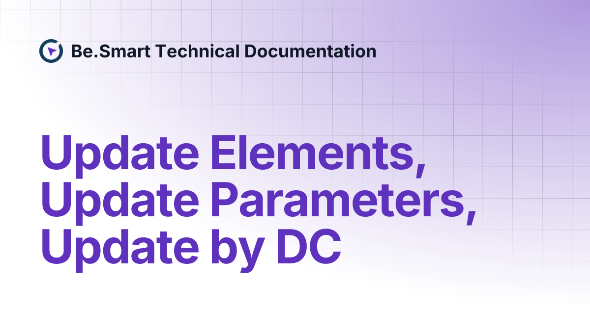 Update Elements, Update Parameters, Update by DC | Be.Smart Technical ...