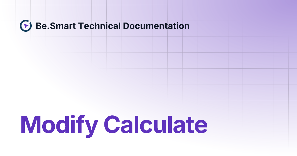Modify Calculate | Be.Smart Technical Documentation