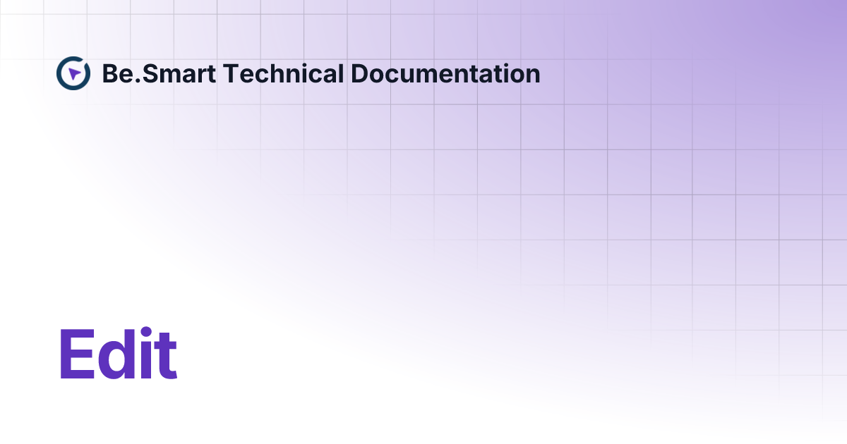 Edit | Be.Smart Technical Documentation