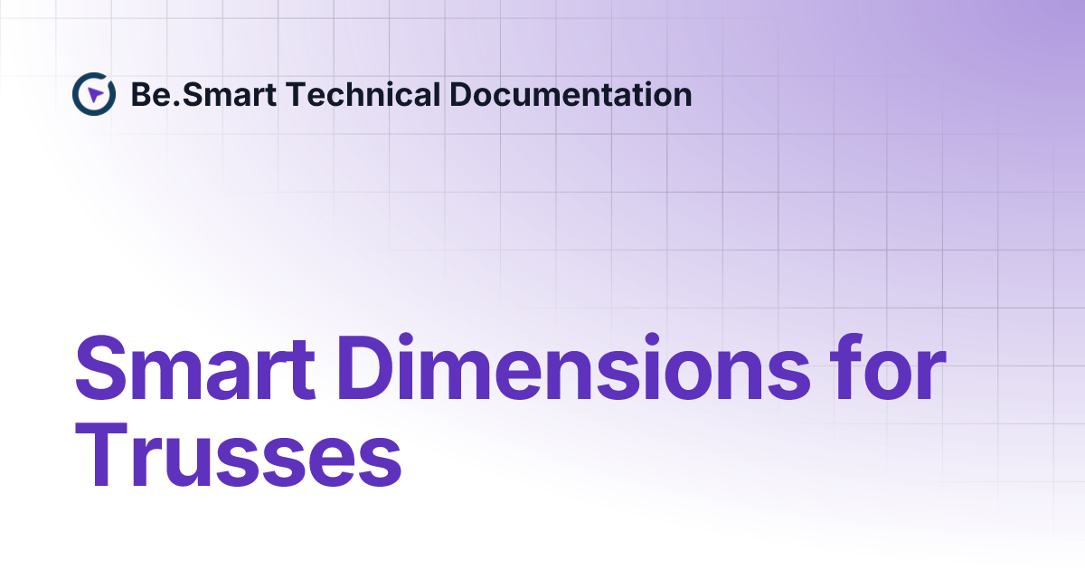 Smart Dimensions for Trusses | Be.Smart Technical Documentation