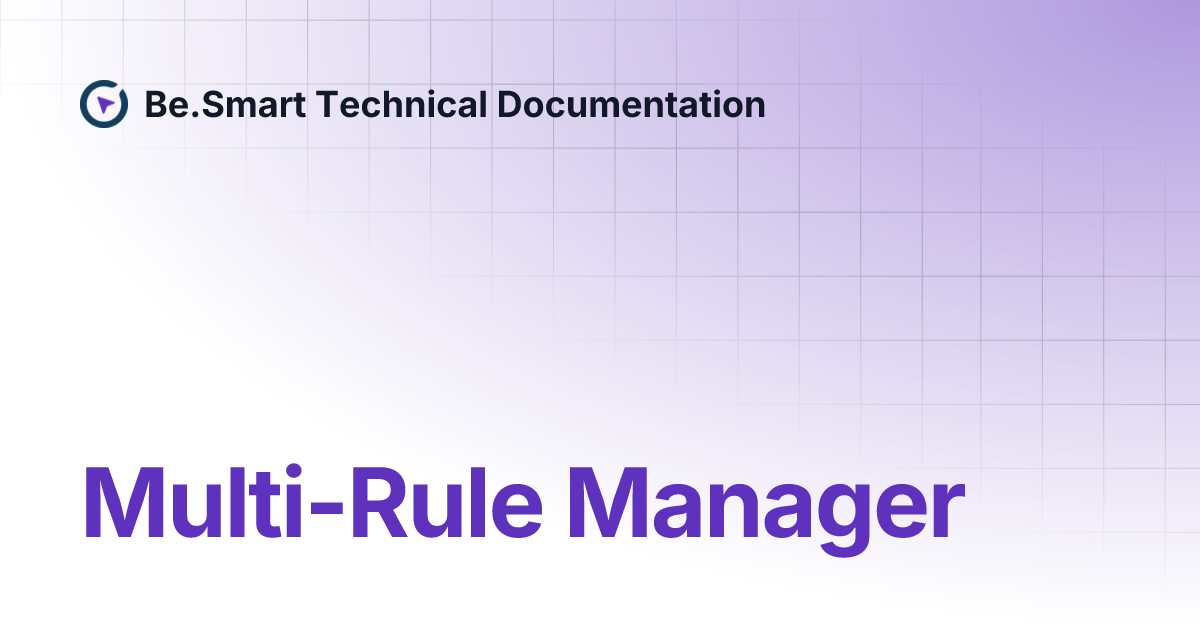 Multi-Rule Manager | Be.Smart Technical Documentation