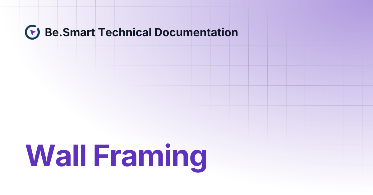 Wall Framing | Be.Smart Technical Documentation