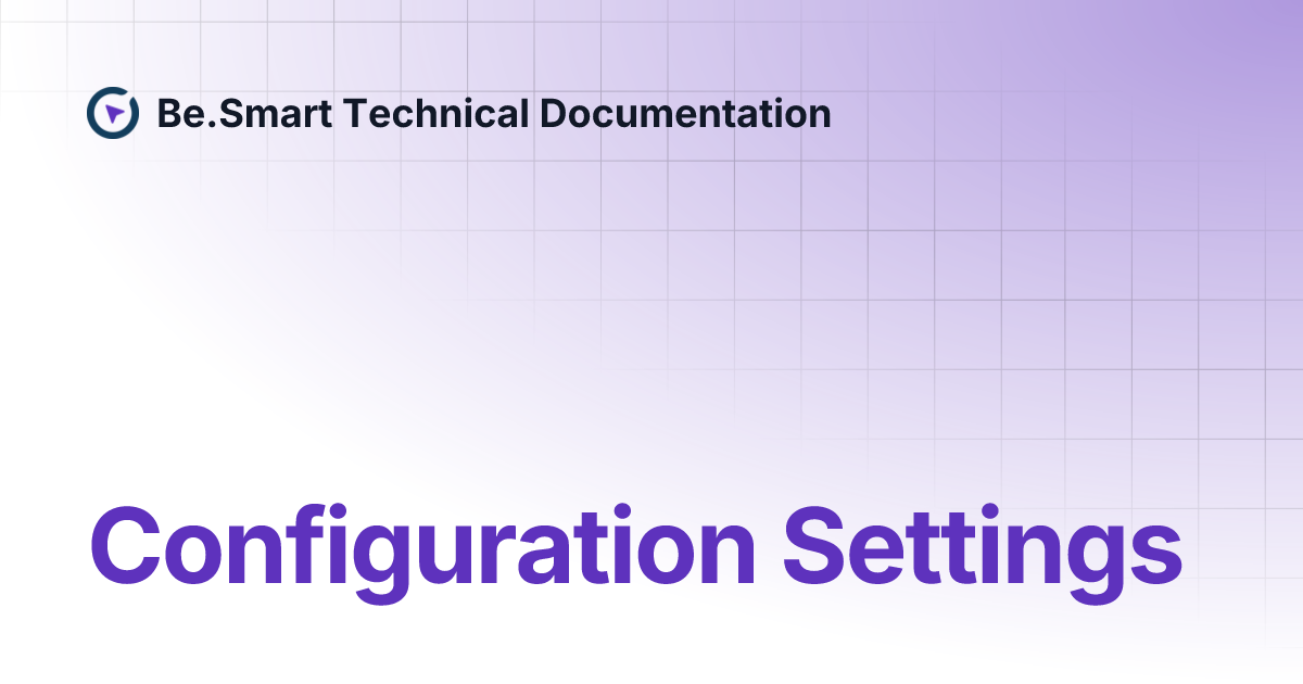 Configuration Settings | Be.Smart Technical Documentation