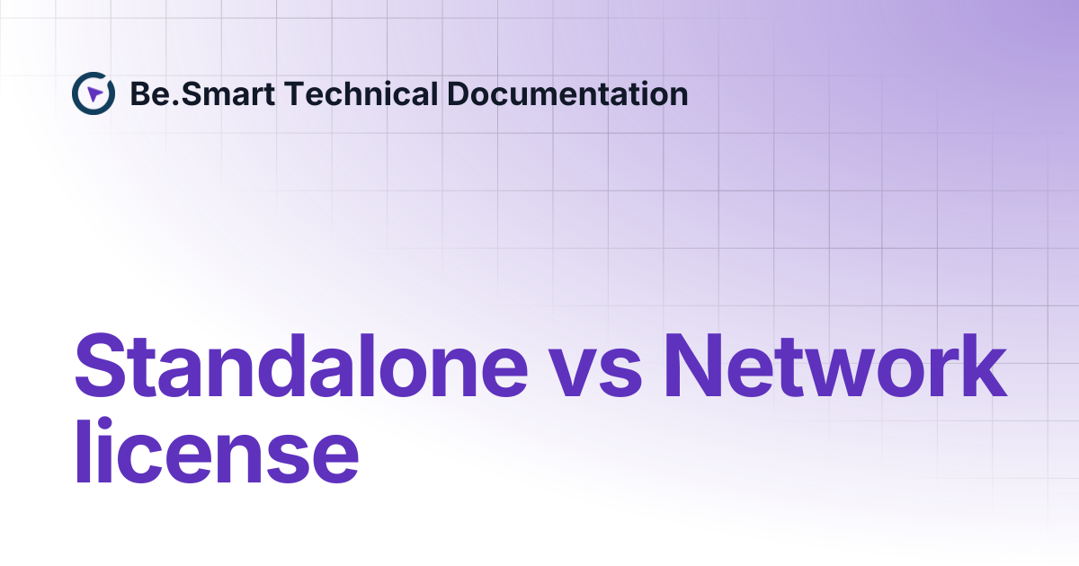 Standalone vs Network license | Be.Smart Technical Documentation