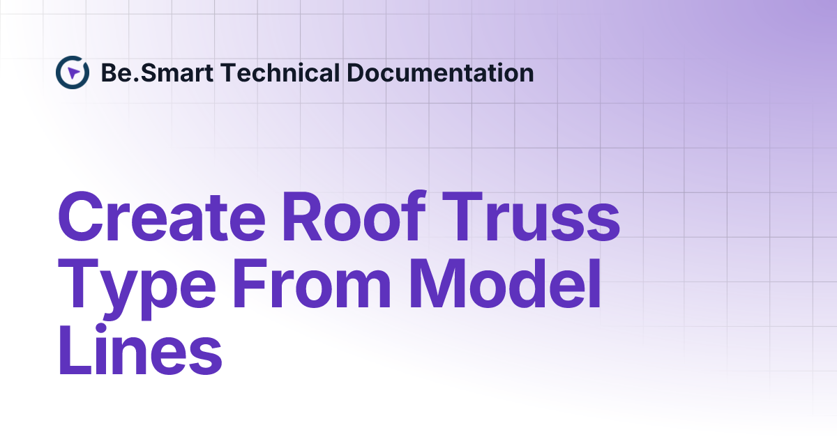 Create Roof Truss Type From Model Lines | Be.Smart Technical Documentation