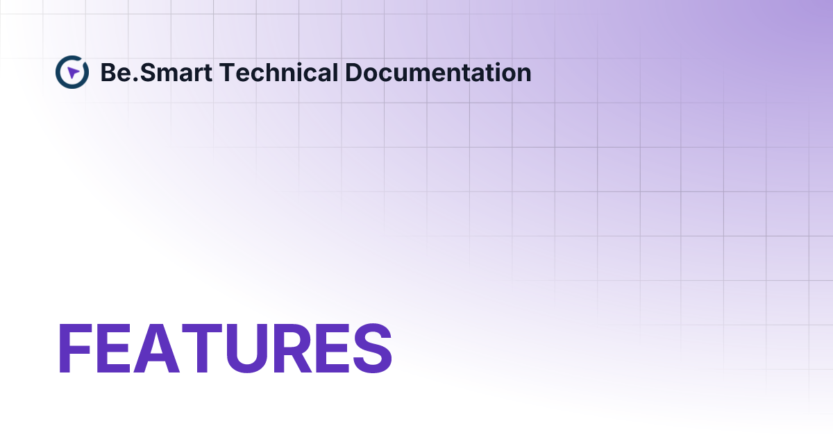FEATURES | Be.Smart Technical Documentation