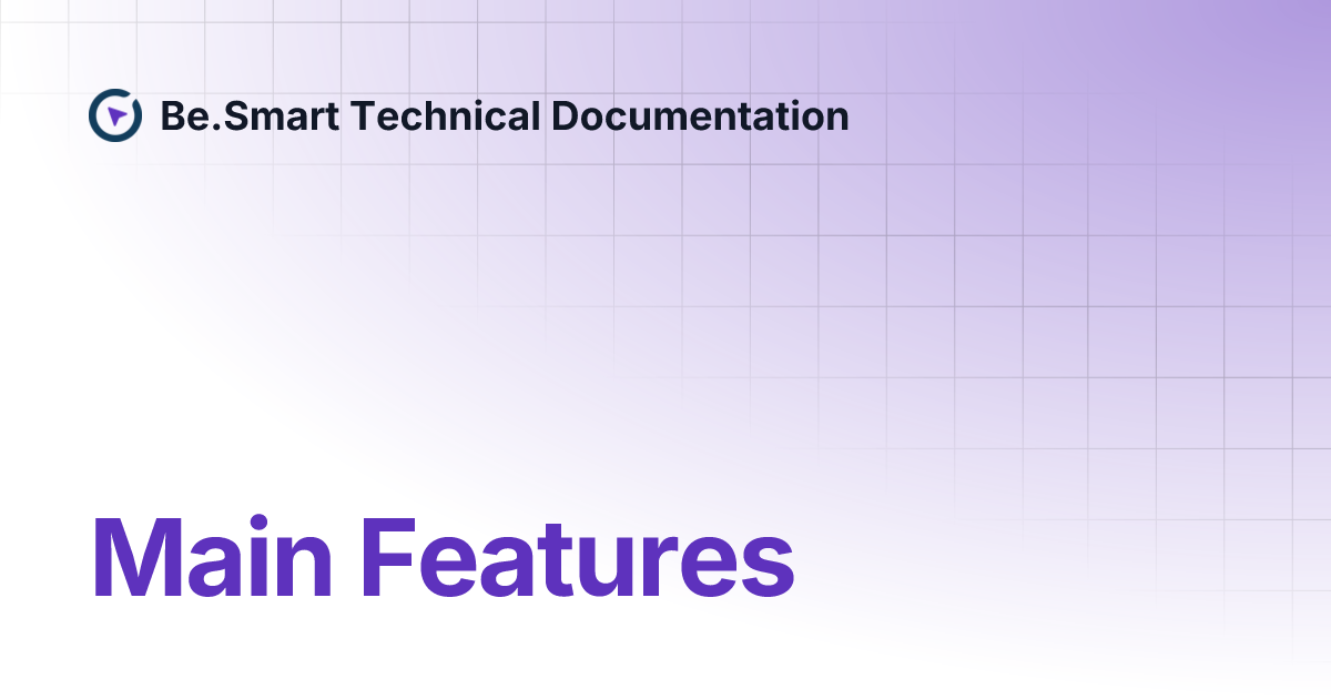 Main Features | Be.Smart Technical Documentation