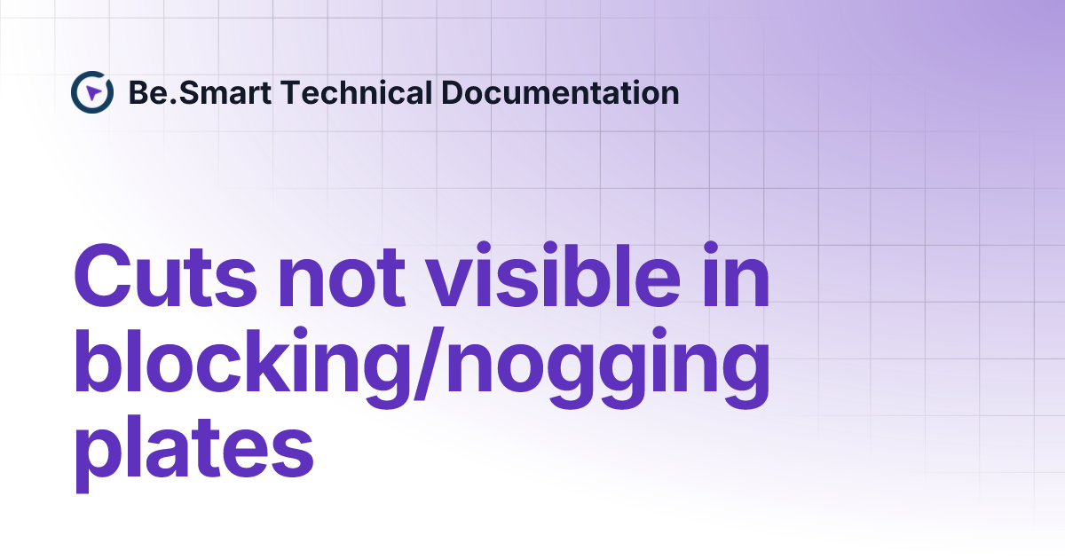 Cuts not visible in blocking/nogging plates | Be.Smart Technical ...