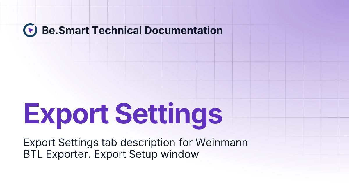 Export Settings | Be.Smart Technical Documentation