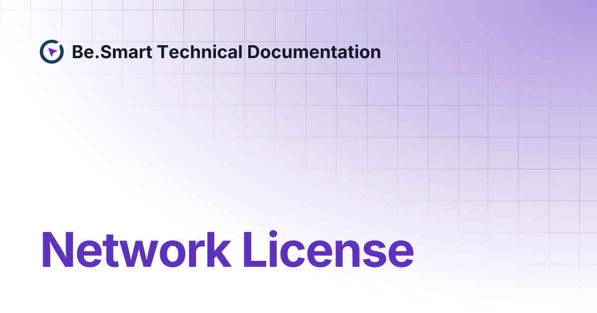 Network License | Be.Smart Technical Documentation