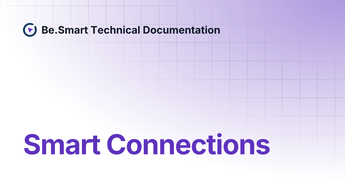 Smart Connections | Be.Smart Technical Documentation