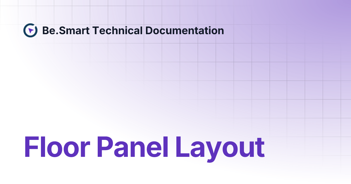 Floor Panel Layout | Be.Smart Technical Documentation