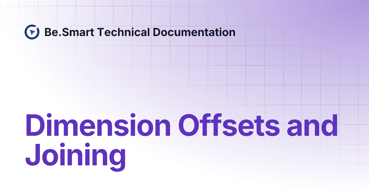 Dimension Offsets and Joining | Be.Smart Technical Documentation
