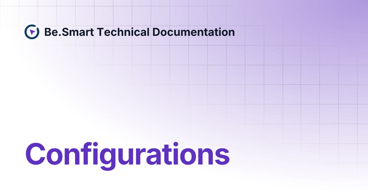 Configurations | Be.Smart Technical Documentation