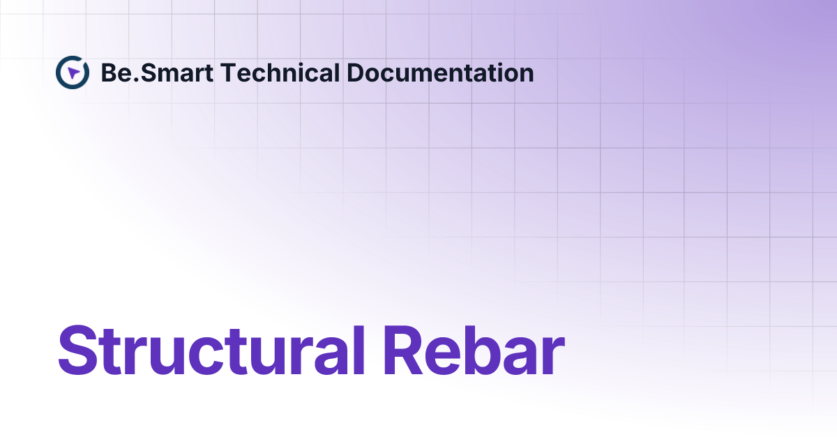Structural Rebar | Be.Smart Technical Documentation