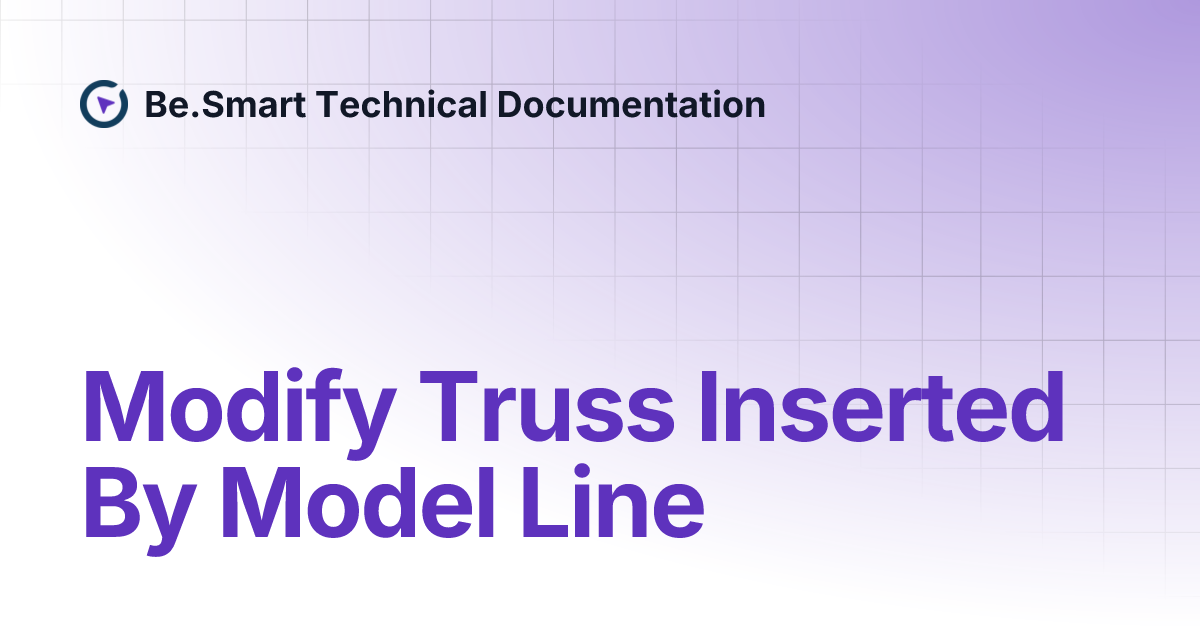 Modify Truss Inserted By Model Line | Be.Smart Technical Documentation