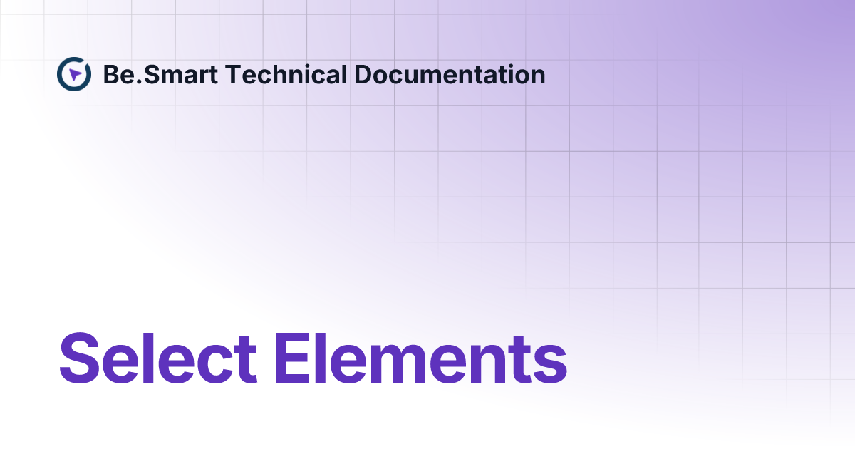 Select Elements | Be.Smart Technical Documentation