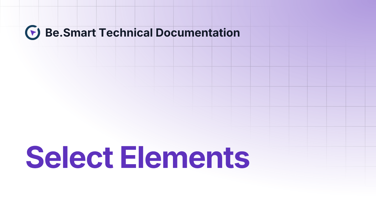 Select Elements | Be.Smart Technical Documentation