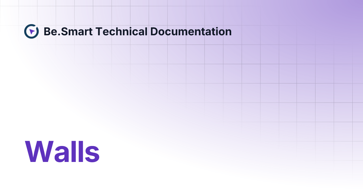 Walls | Be.Smart Technical Documentation