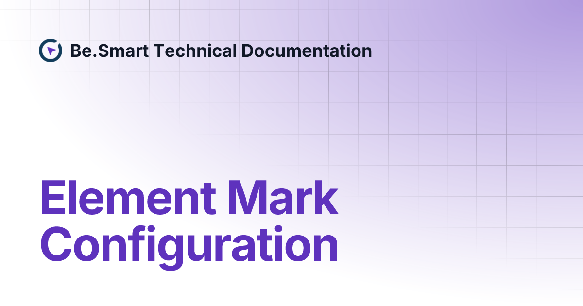 Element Mark Configuration | Be.Smart Technical Documentation
