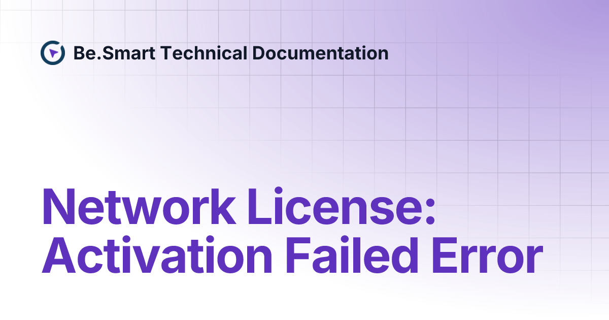 Network License: Activation Failed Error | Be.Smart Technical Documentation