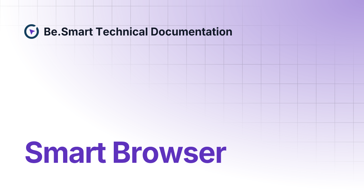 Smart Browser | Be.Smart Technical Documentation